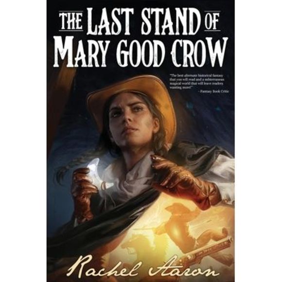 Rachel Aaron | Other | The Last Stand Of Mary Good Crow Rachel Aaron ...